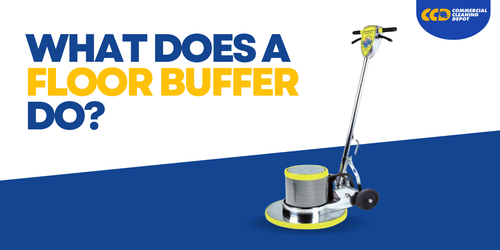 What Does A Floor Buffer Do? A Guide To Floor Buffers And Their Uses